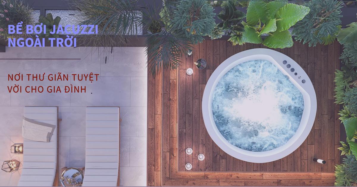Bể bơi Jacuzzi ngoài trời: Nơi thư giãn tuyệt vời cho gia đình