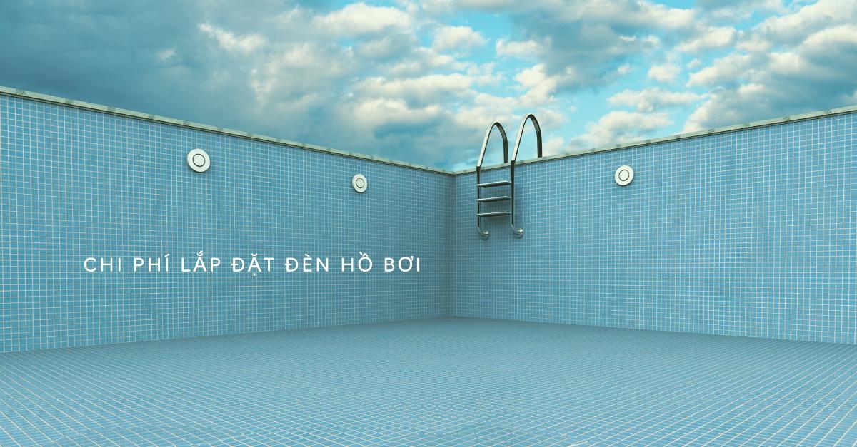 Chi Phí Lắp Đặt Đèn Hồ Bơi Emaux 2025 | Báo Giá Chi Tiết